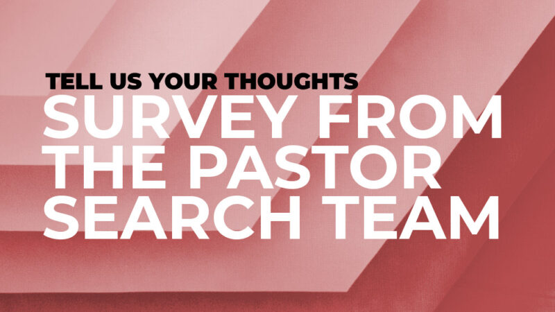 Survey from the Pastor Search Team | October 2022 - Emmanuel Baptist Church