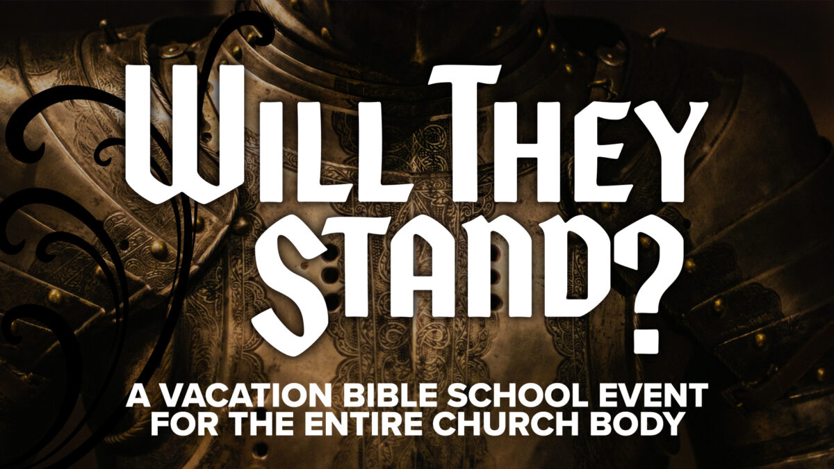 “WILL THEY STAND?” VBS Kick-off Event | June 4, 2023 – Emmanuel Baptist ...